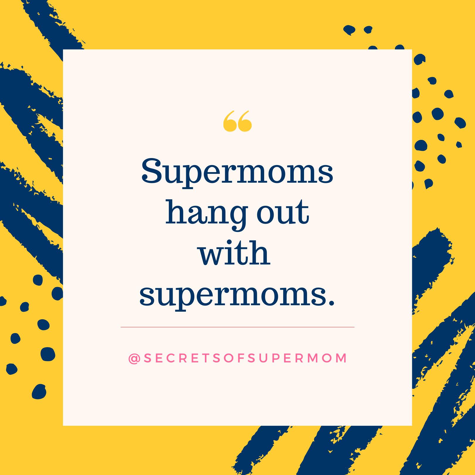 Secrets of Supermom Quotes - Secrets of Supermom
